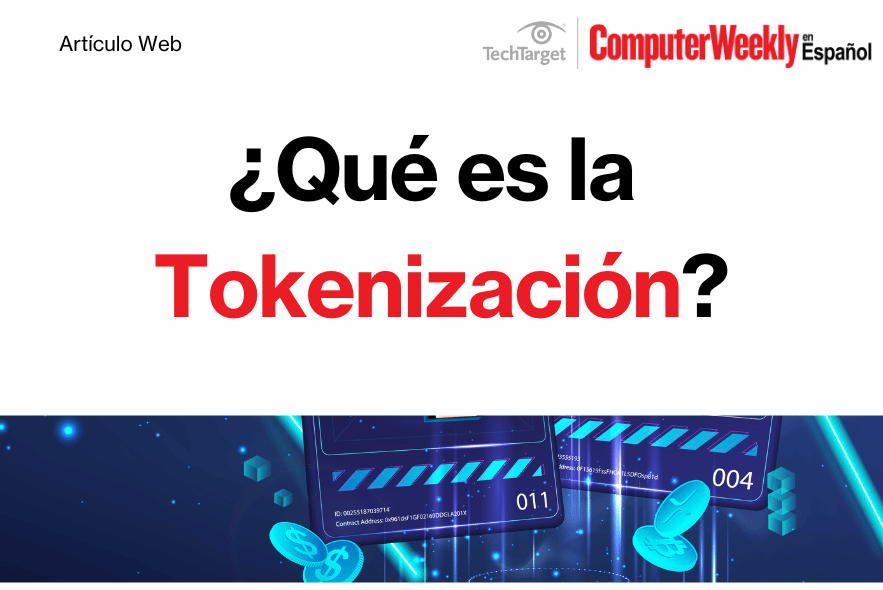 ¿Qué es la Tokenización? | Computer Weekly