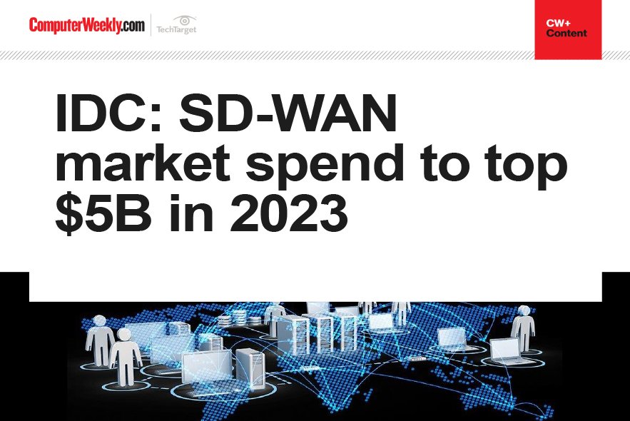 IDC: SD-WAN market spend to top $5B in 2023 | Computer Weekly