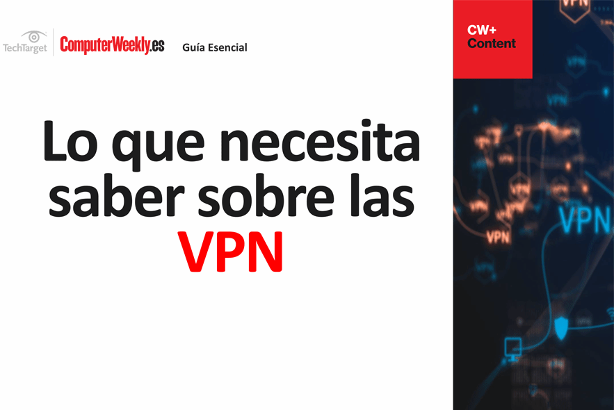 Guía Esencial: Lo que necesita saber sobre las VPN | Computer Weekly