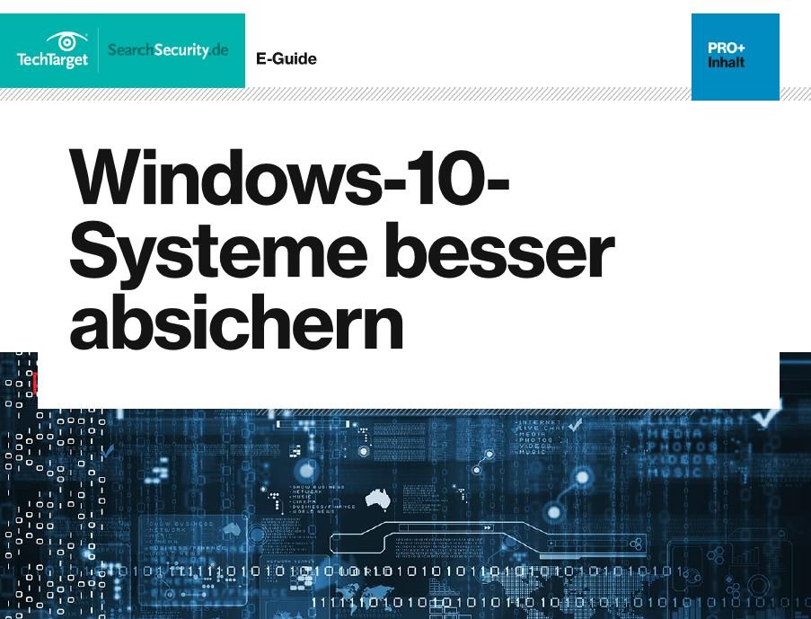 Kostenloser E-Guide: Windows-10-Systeme besser absichern | Computer Weekly
