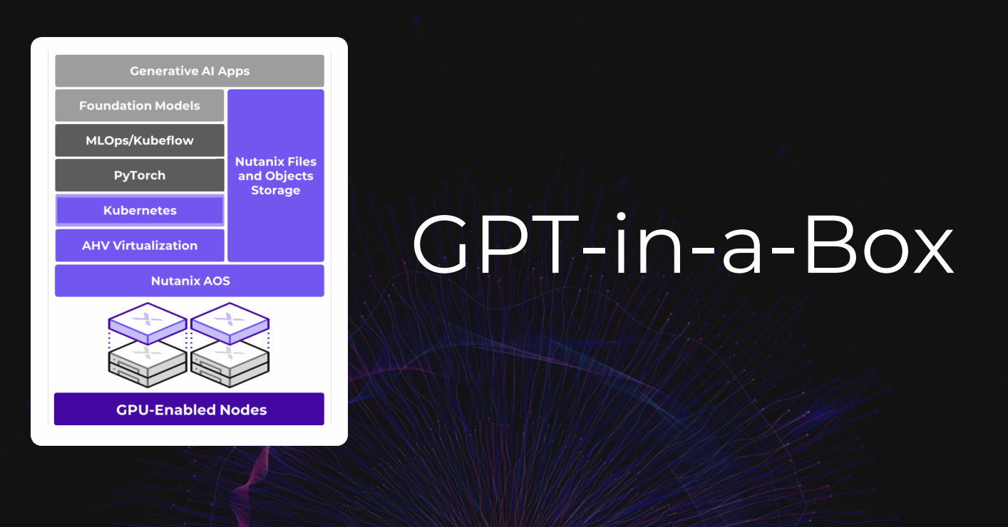 GPT-in-a-Box : Nutanix promet du « One click GenAI » | LeMagIT