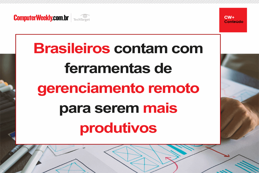 Brasileiros contam com ferramentas de gerenciamento remoto para serem ...